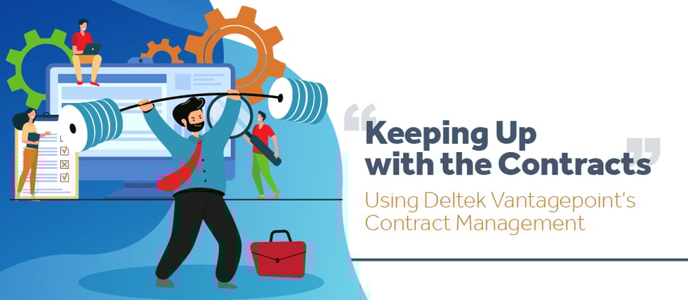 Keeping Up With The Contracts Using Deltek Vantagepoints Contract Management